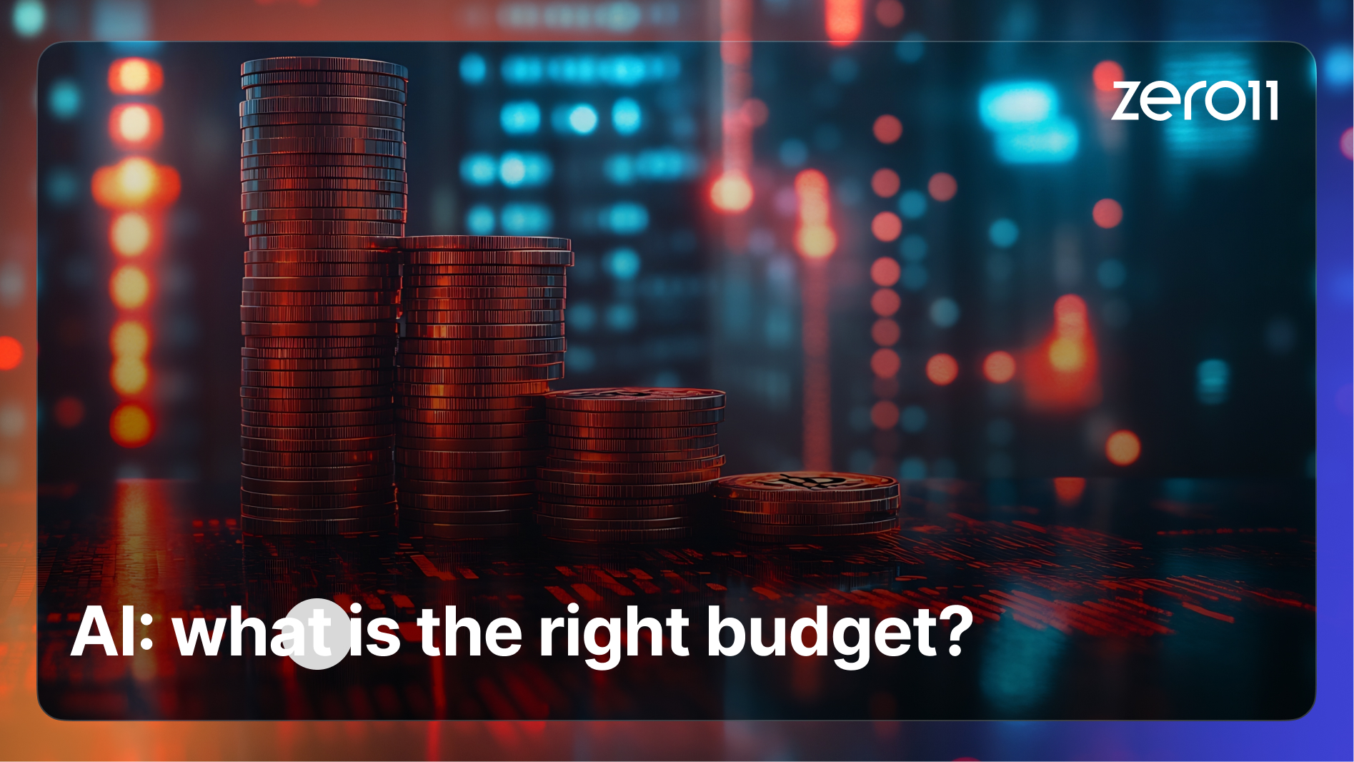 Ideal budget for artificial intelligence | Zero11